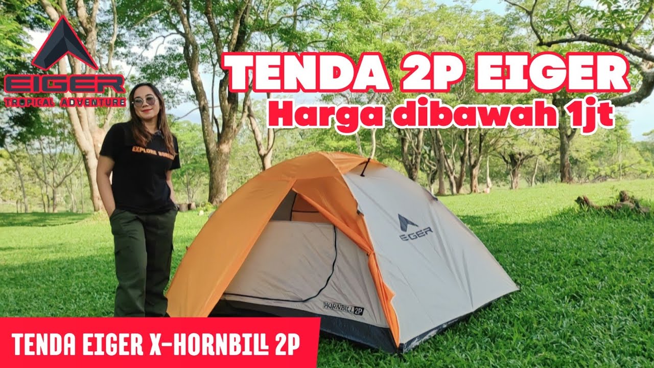 REVIEW TENDA EIGER X-HORNBILL 2P |TENDA TERMURAH NYA EIGER ??? - YouTube