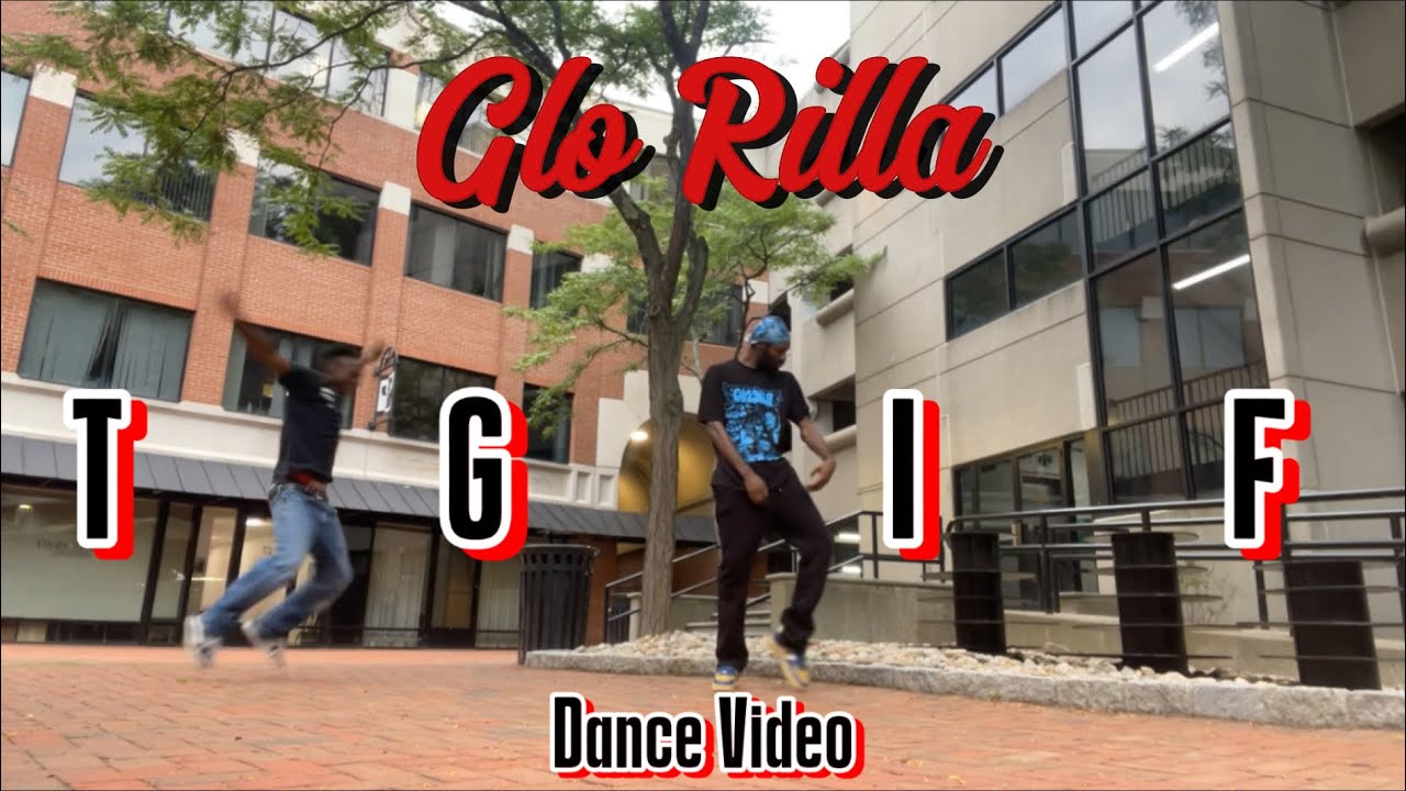 TGIF - GLO RILLA (Dance Video) - YouTube