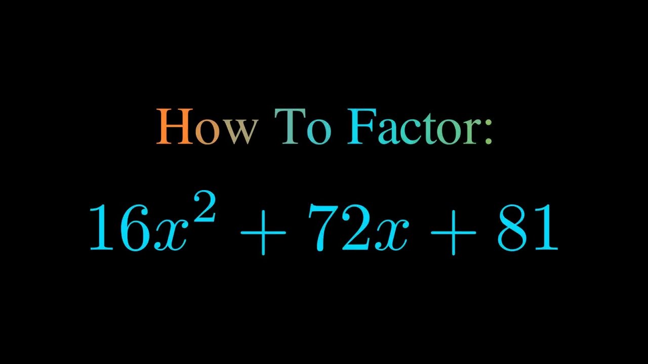 Factor 16x 2 72x 81 YouTube Factor 16x 2 72x 81 YouTube