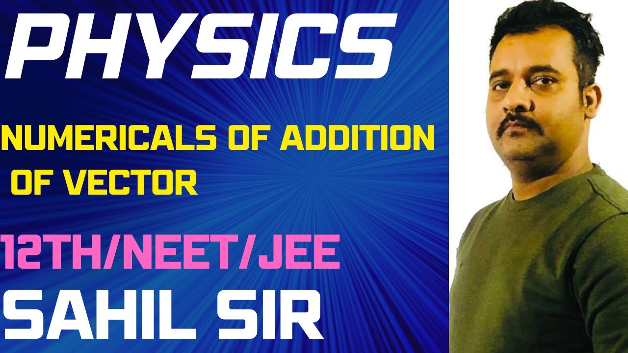 Lecture:-5(Numericals on addition of vector)11th/NEET/JEE - YouTube