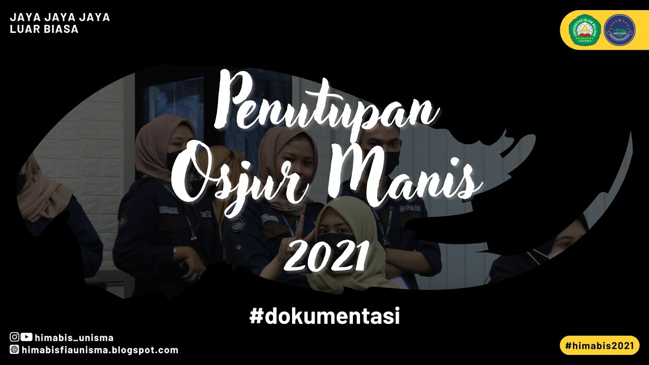Dokumentasi Penutupan Osjur Manis 2021 HIMABIS FIA UNISMA - YouTube