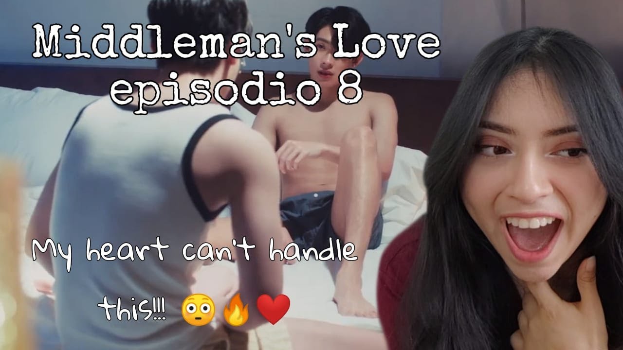 REACCIÓN MIDDLEMAN'S LOVE EP. 8 - YouTube