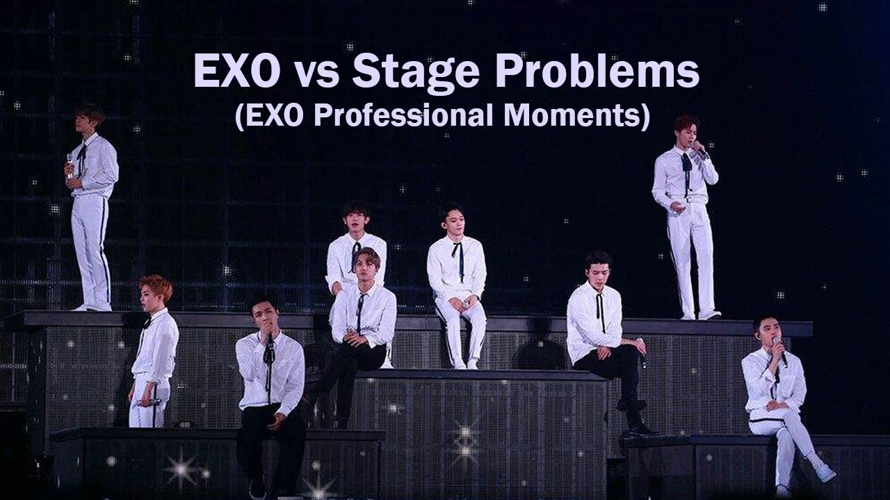 EXO vs Stage Problems (EXO Professional Moments) - YouTube