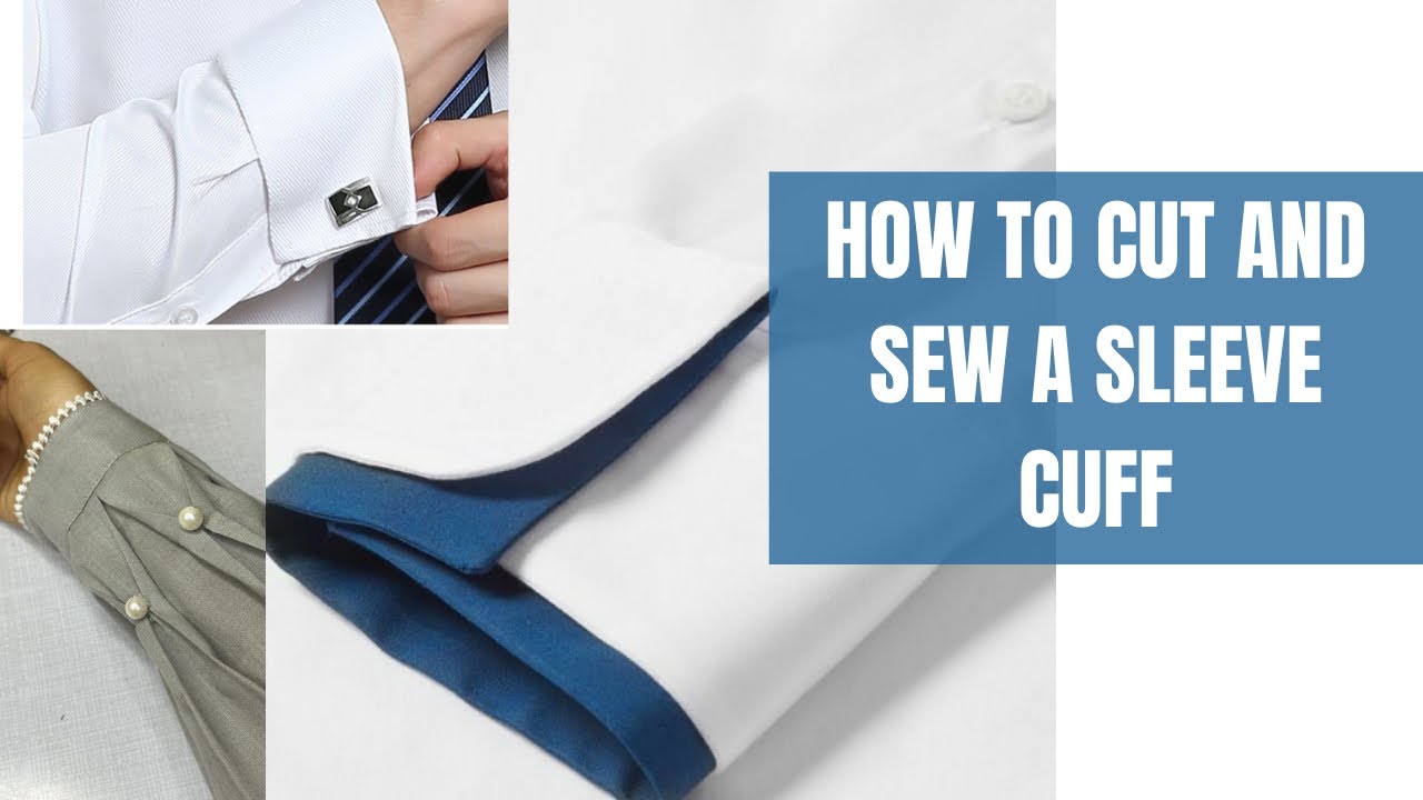 HOW TO SEW A SLEEVE CUFF (MALE & FEMALE ) - YouTube