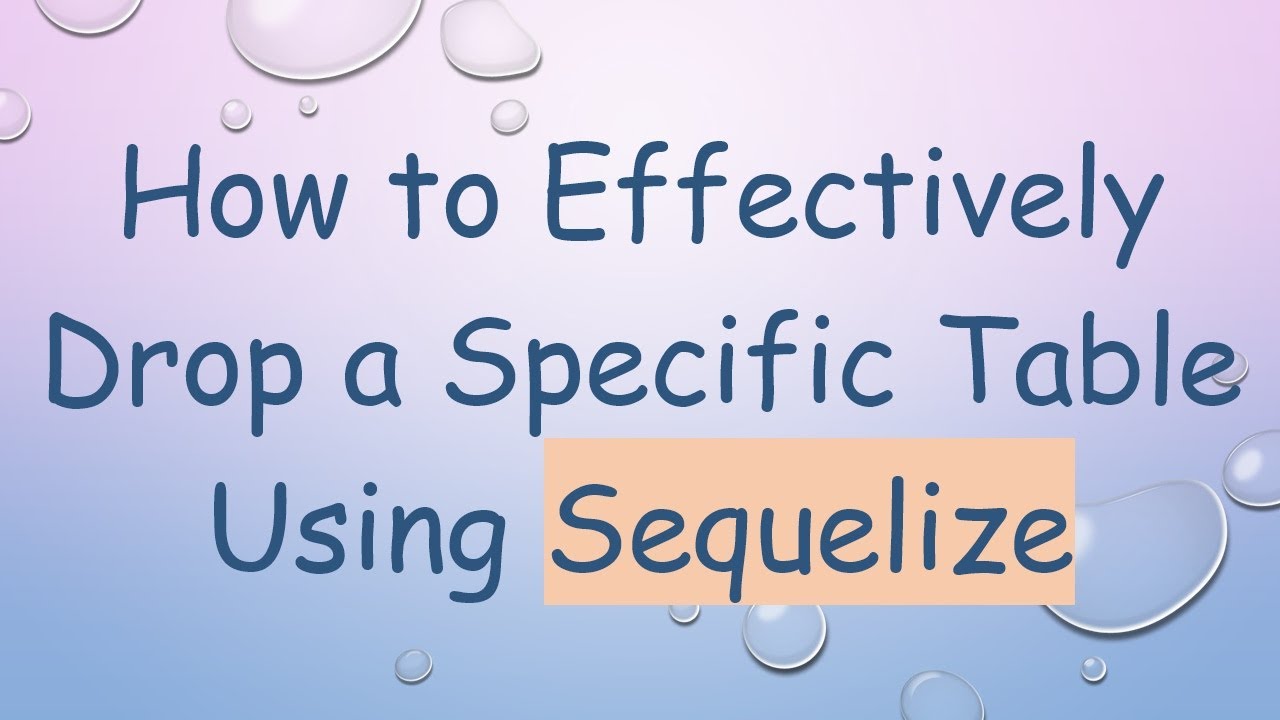 How to Effectively Drop a Specific Table Using Sequelize - YouTube