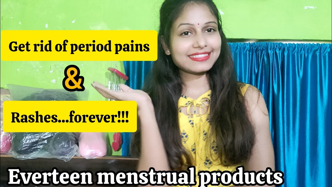 GET RID OF PERIOD PAINS & RASHES FOREVER with EVERTEEN MENSTRUAL ...