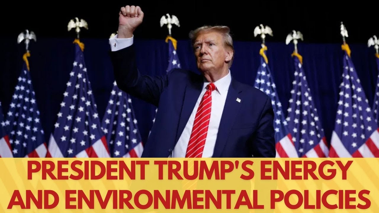 President Trump's energy and environmental policies - YouTube