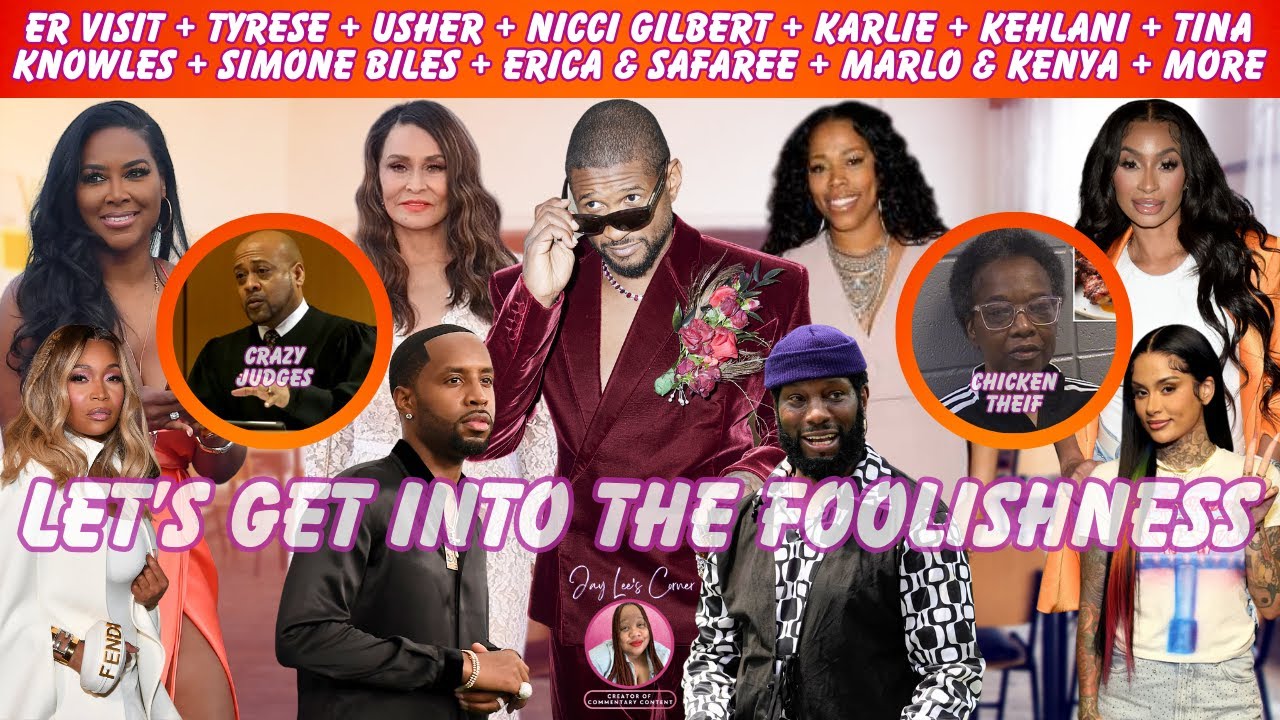 ER Visit + Tyrese, Usher, Nicci, Karlie, Kehlani, Simone, Erica ...