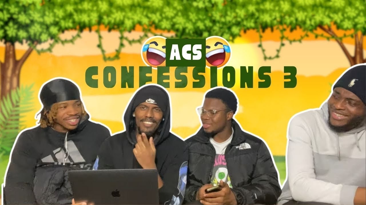ACS CONFESSIONS 3 / ITS BRAZY!! - YouTube
