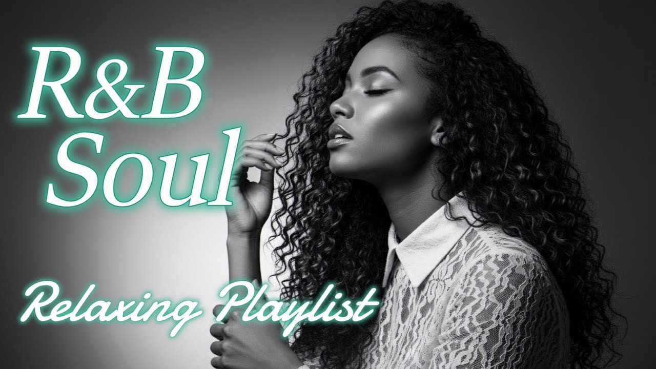 【R&B Soul】Soft & Smooth Classic Slow Jams • Romantic Soul Vibes for ...