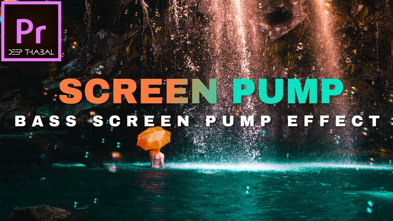 HOW TO MAKE SCREEN PUMP BASS PUMP EFFECT | ADOBE PREMIERE PRO CC | TUTORIAL [HINDI] DEEP THABAL ...