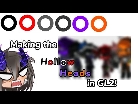 Making the Hollow Heads in GL2 // +Bonus || original \\ - YouTube