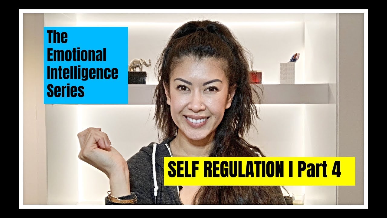 Self Regulation │ Part 4 of The Emotional Intelligence Series - YouTube