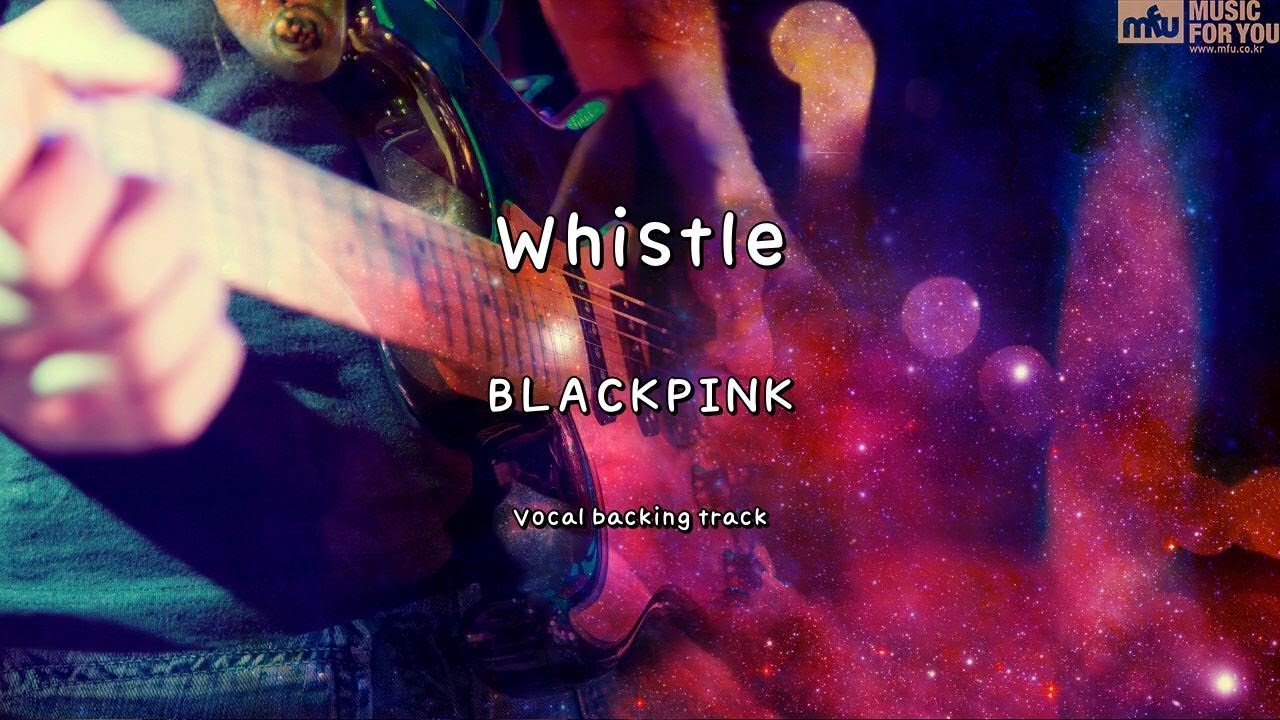 whistle - BLACKPINK (Instrumental & Lyrics) - YouTube