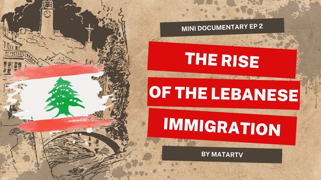 The Rise of the Lebanese Immigration | Mini Documentary Ep 2 - YouTube