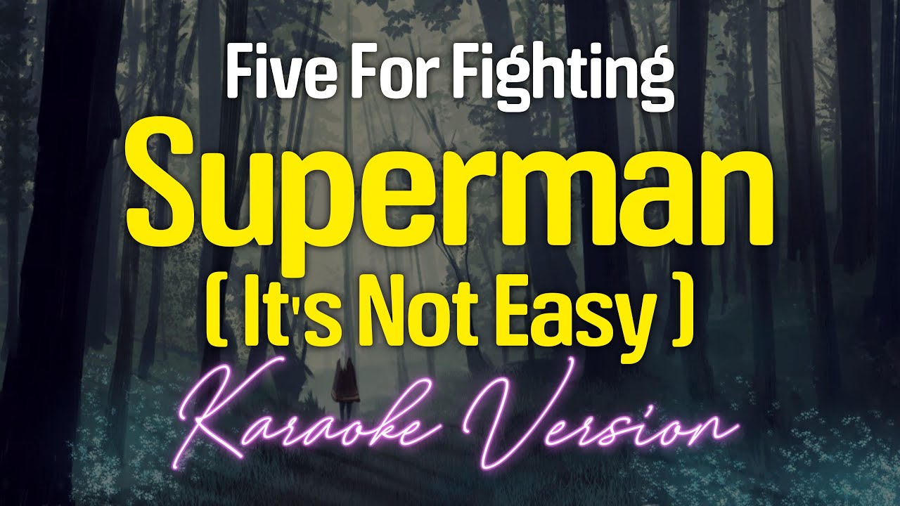 SUPERMAN (It's Not Easy) - Five For Fighting (KARAOKE Version) - YouTube