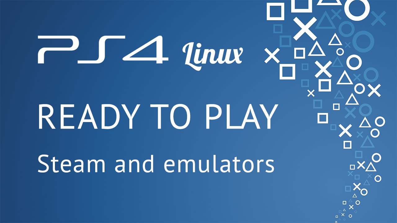 [WIP] Ready-to-play linux for your PS4. Steam, emulators, office - YouTube