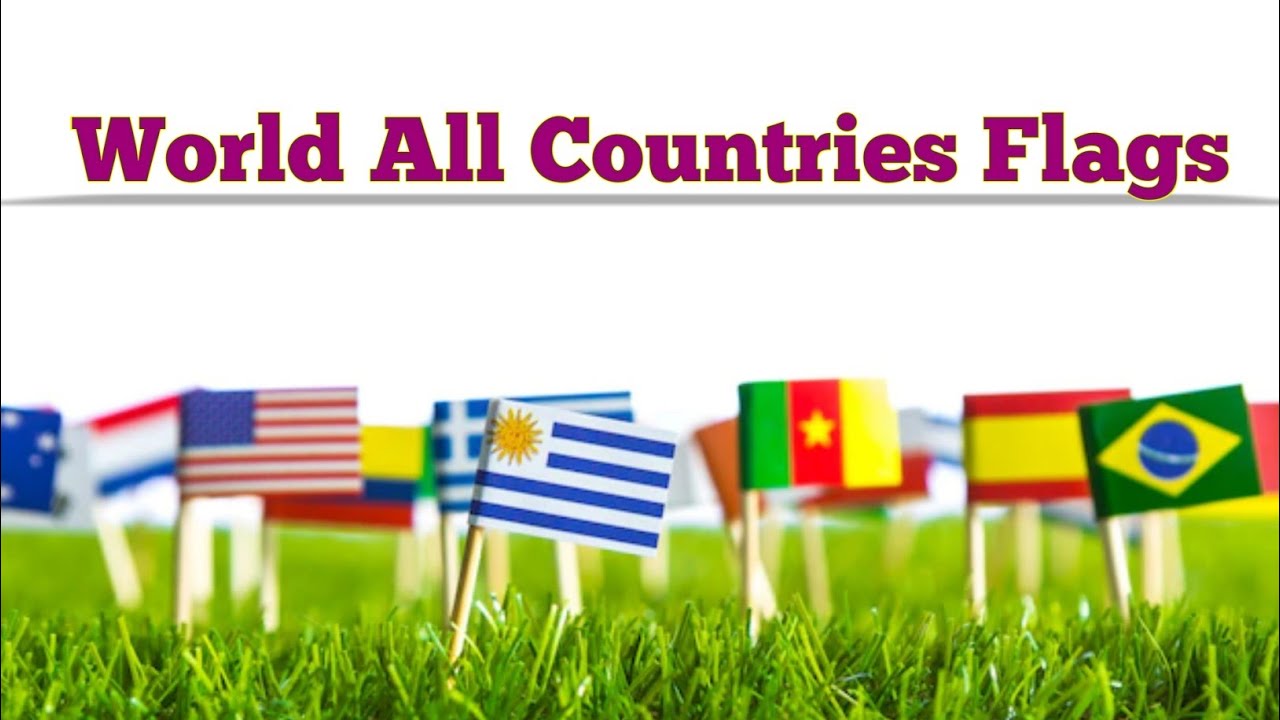 The Countries and flags of the World | Countries National Flags with ...