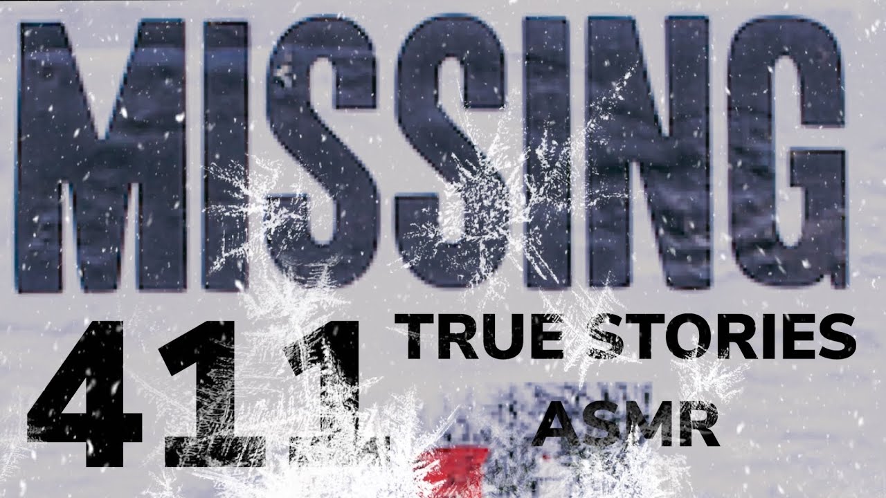 ALL TRUE CRIME ASMR 🔘 MISSING PERSON 411 🔘 UNEXPLAINED #asmr # ...