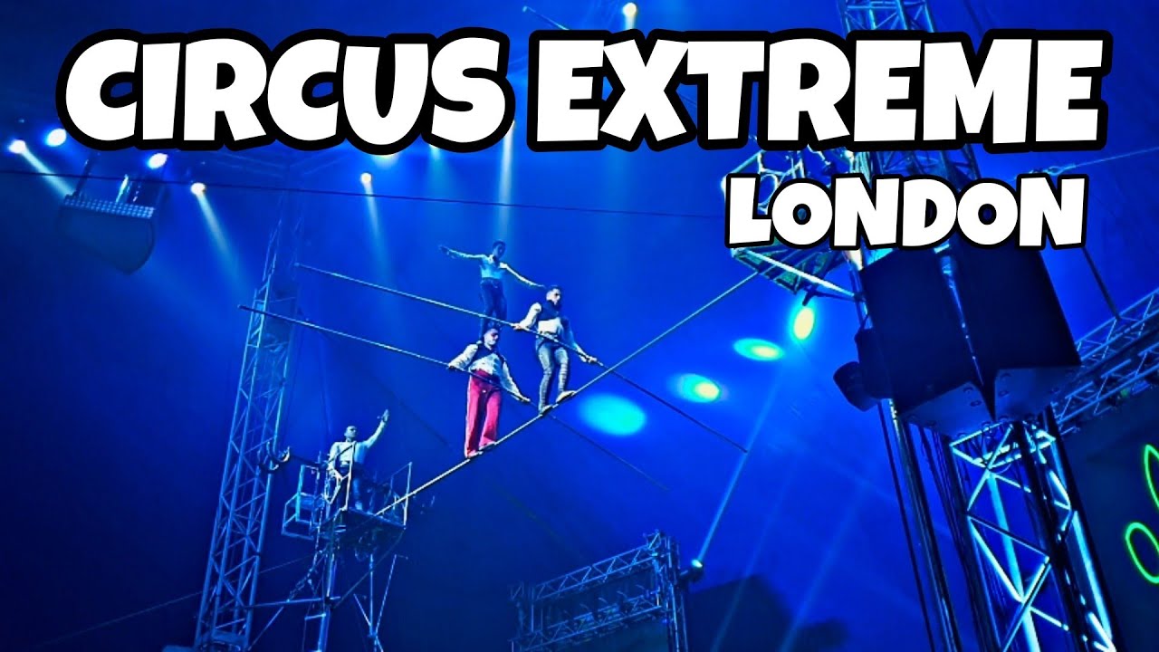 Circus Extreme, London - YouTube