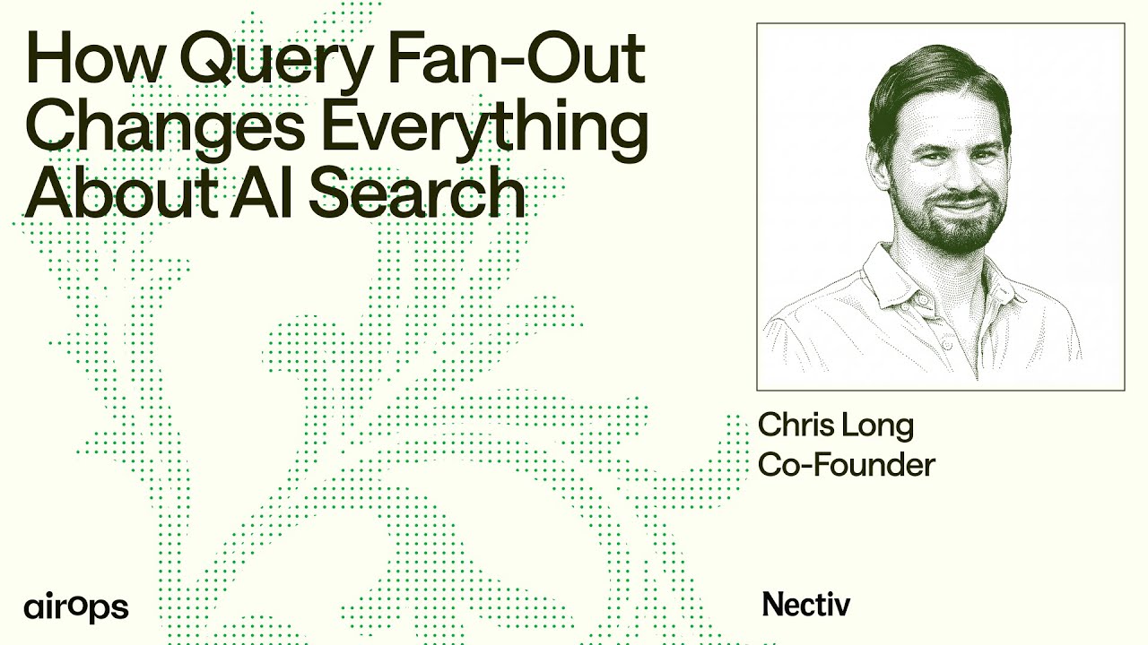 How Query Fan-Out Changes Everything About AI Search | AirOps & Chris ...