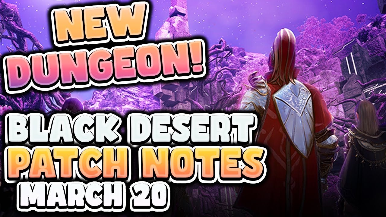 NEW DUNGEON, MASSIVE CLASS BALANCE, NEW SEASON REWARDS | BDO Patch ...