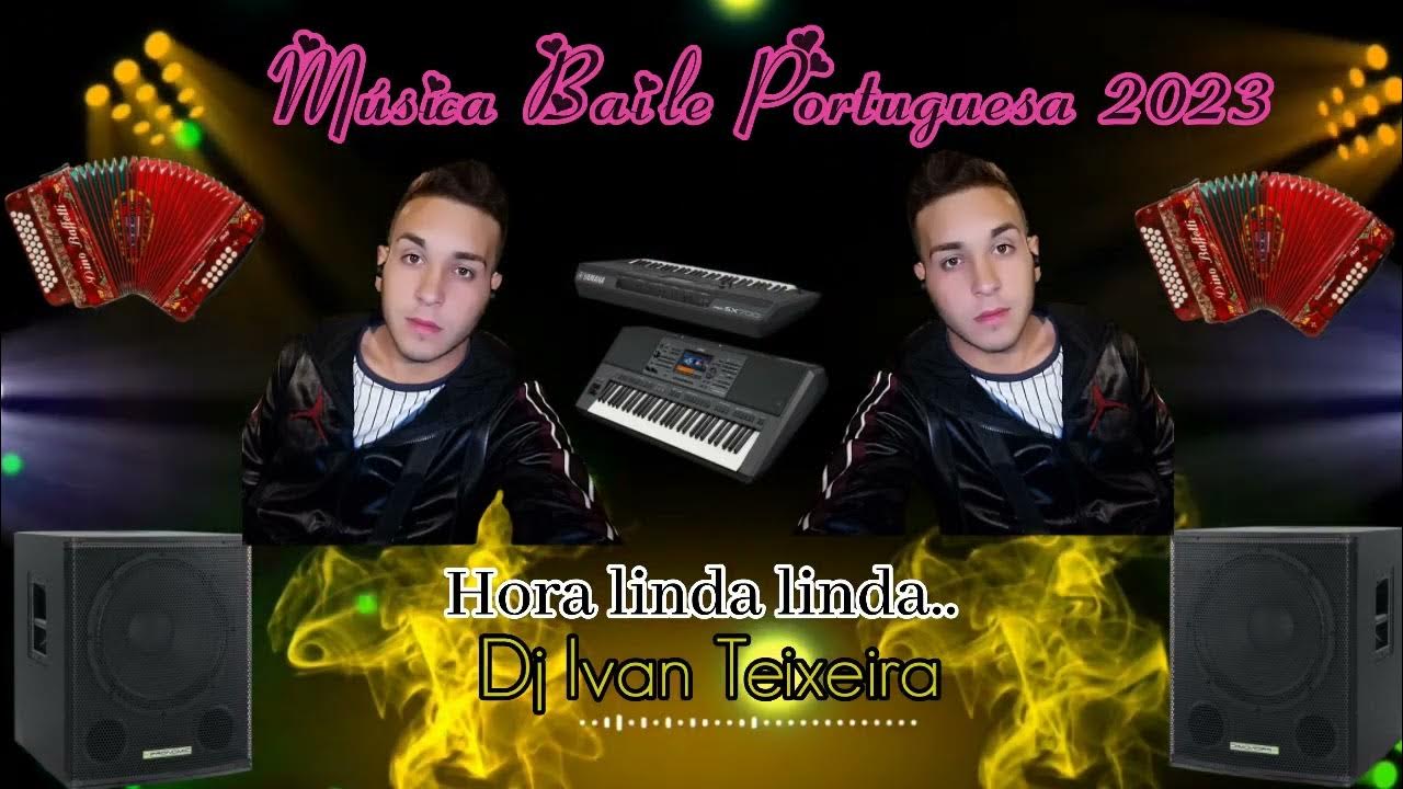 Dj Ivan Teixeira Musica Baile Portuguesa Antiga 2023 Hora linda linda🎹👍🇵🇹 - YouTube