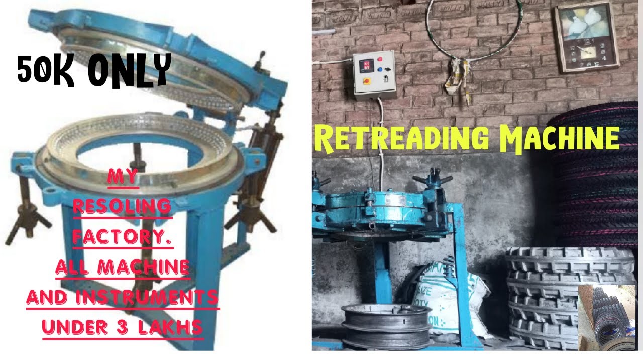 Tyre Retreading Machine Starting Just 50K_Visit My Small Factory - YouTube