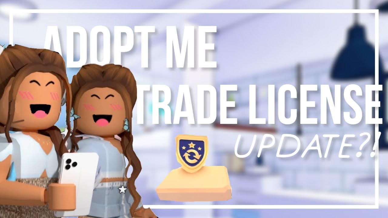 Adopt Me Trade License Update?!?! | Roblox Adopt Me - YouTube