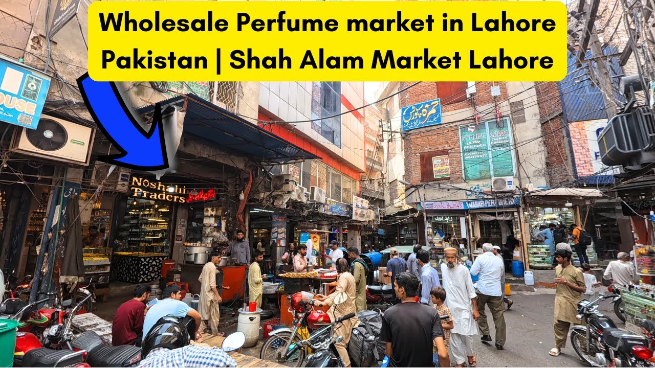 Wholesale Perfume market in Lahore Pakistan | Shah Alam Market Lahore ...
