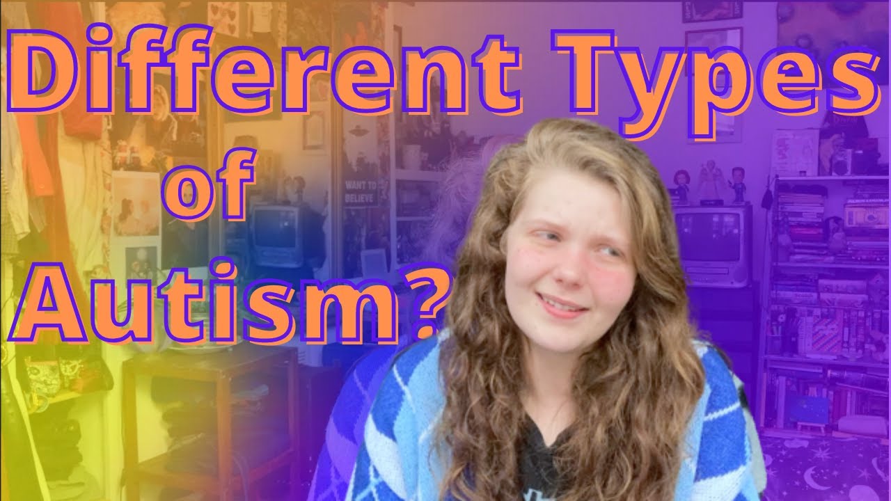 Different Types of Autism? - YouTube