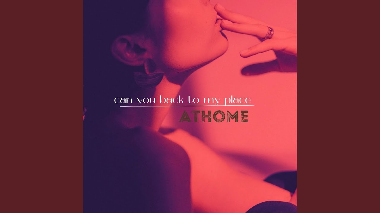 Can You Back To My Place YouTube can-you-back-to-my-place-youtube
