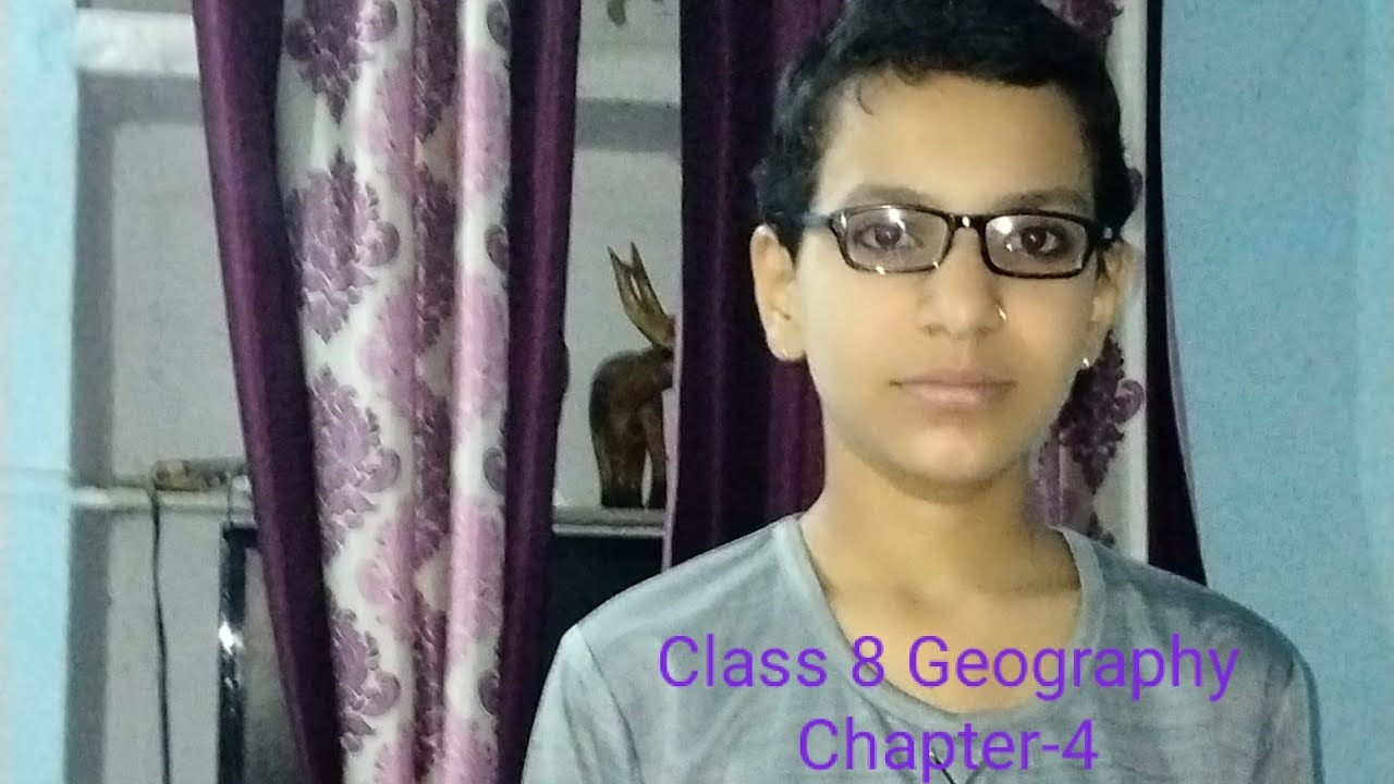 Class 8 Geography Chapter 4 YouTube class-8-geography-chapter-4-youtube