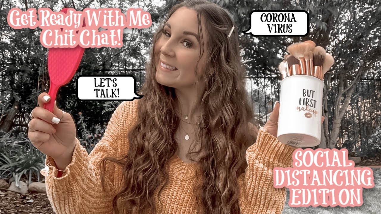 GET READY WITH ME CHIT CHAT! / SOCIAL DISTANCING EDITION - YouTube
