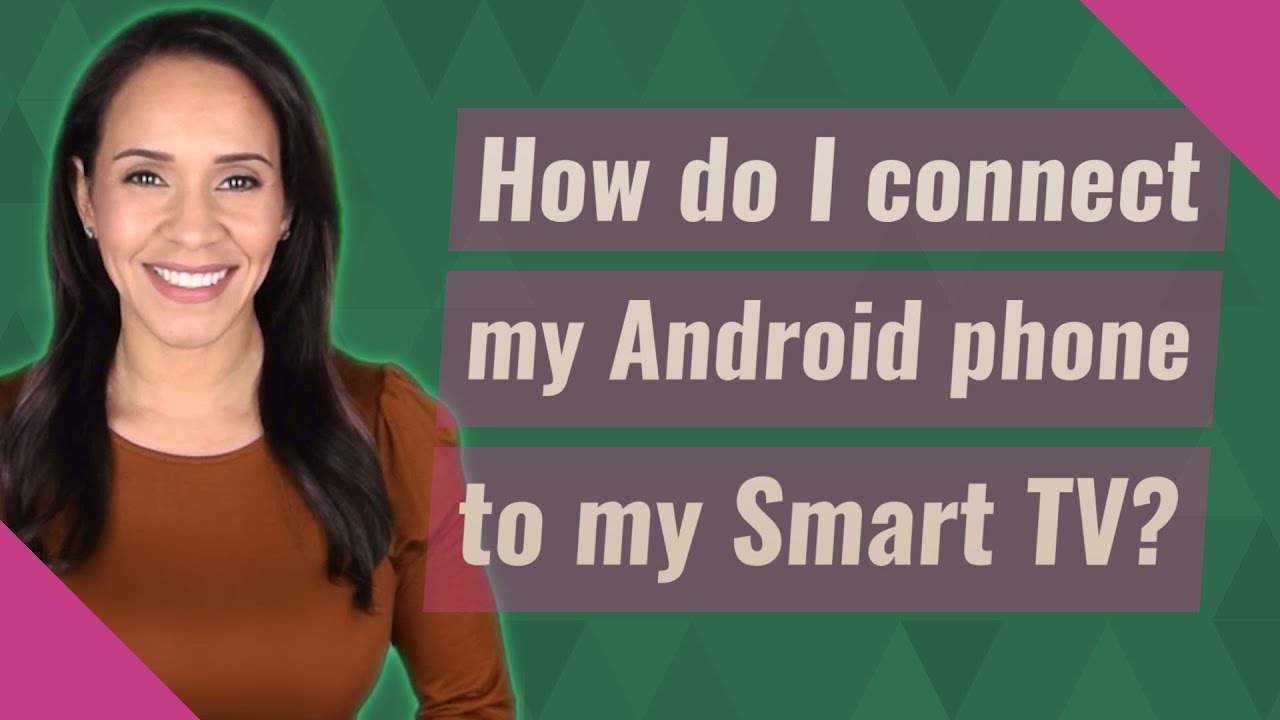 How Do I Connect My Android Phone To My Smart TV YouTube how-do-i-connect-my-android-phone-to-my-smart-tv-youtube