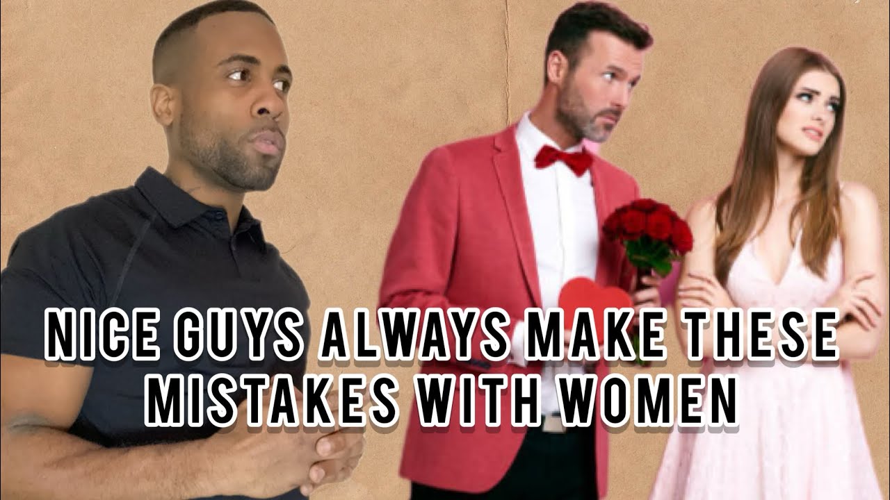 Nice Guys & Beta Males Always Make These Mistakes With Women - YouTube