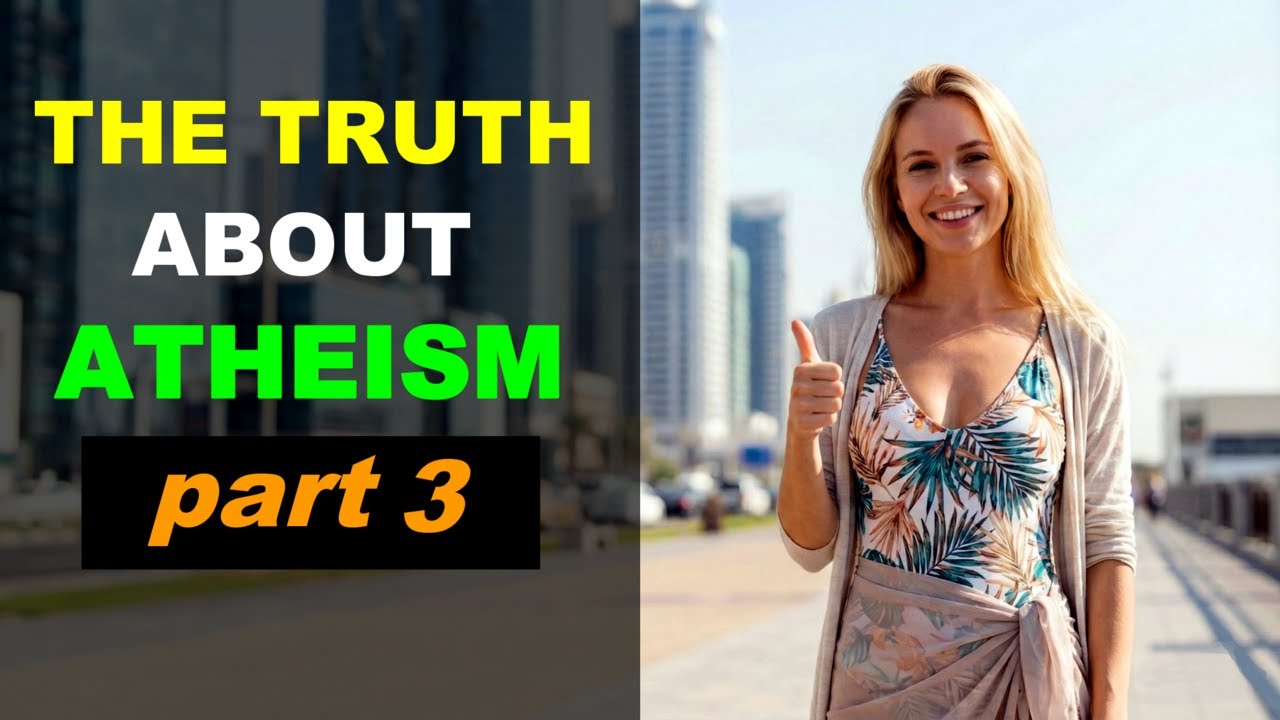 THE TRUTH ABOUT ATHEISM (Part 3 - ATHEISM HAS NO BURDEN OF PROOF) - YouTube