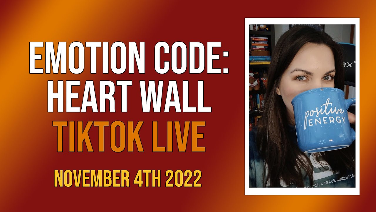 TikTok Live: Emotion Code | Releasing Trapped Emotions in Heart Walls 💗 ...