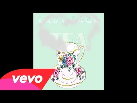 Lady Gaga - Tea (Official Audio)