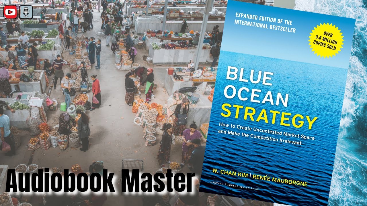 Blue Ocean Strategy Best Audiobook Summary by Renée Mauborgne & W. Chan ...