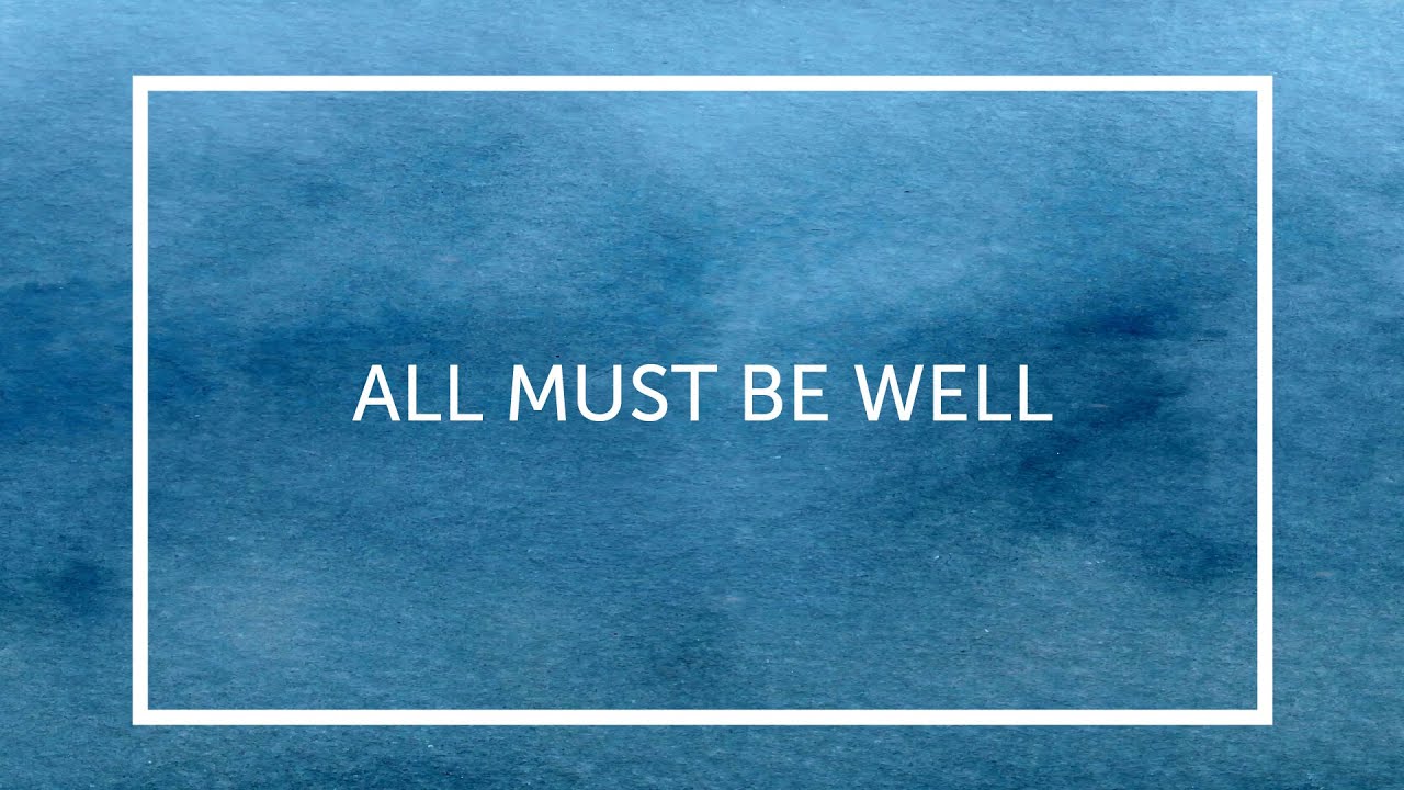 All Must Be Well - YouTube