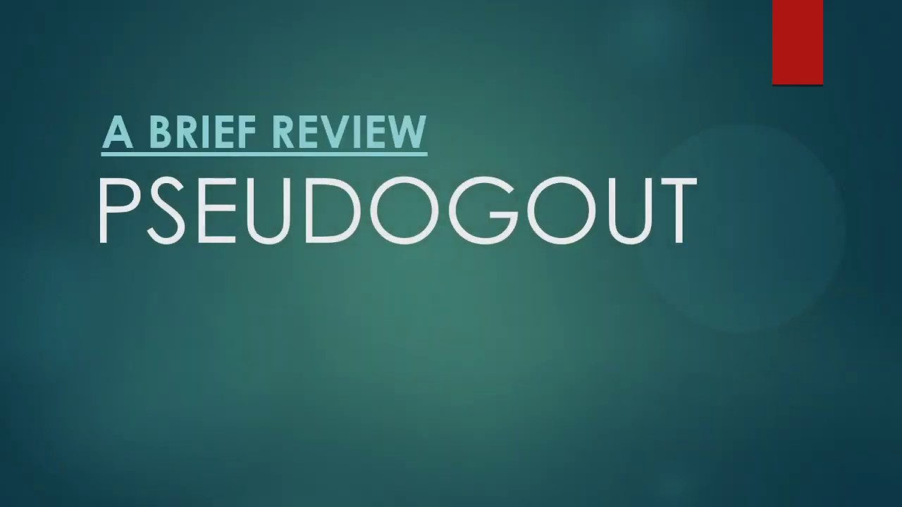 Pseudo-Gout or Calcium Pyro-Phosphate Dihydrate (CPPD) Crystal ...