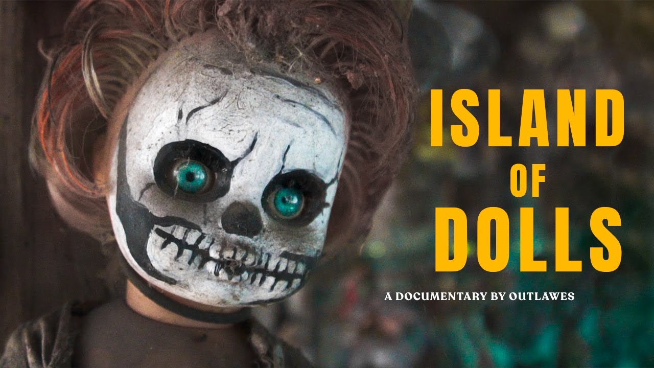 Island Of Dolls (Isla De Las Munecas) | Most haunted place in Mexico ...