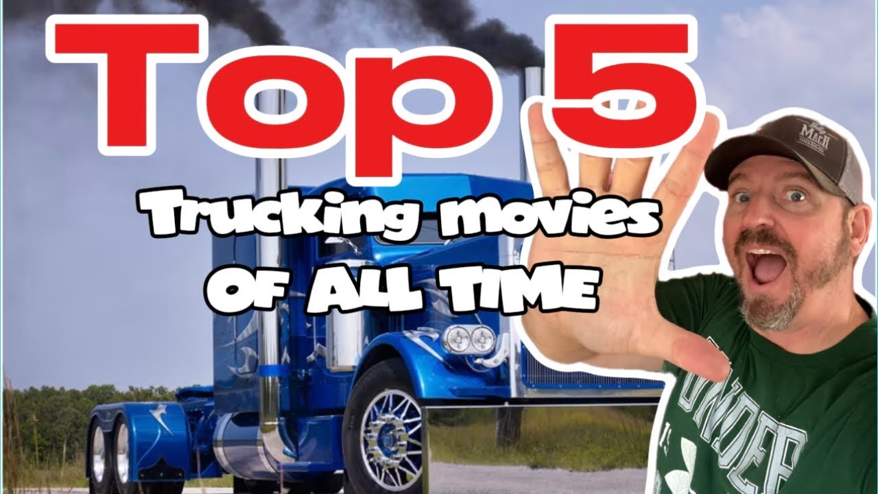 Top 5 Trucker Movies of All Time — Ranked by a Real Trucker!🔥🚚 - YouTube
