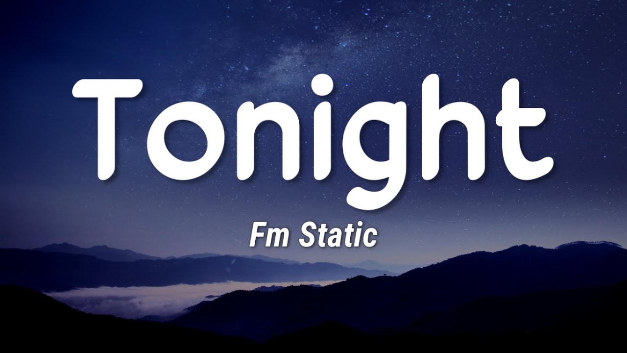 Fm Static - Tonight(Lyrics) - YouTube