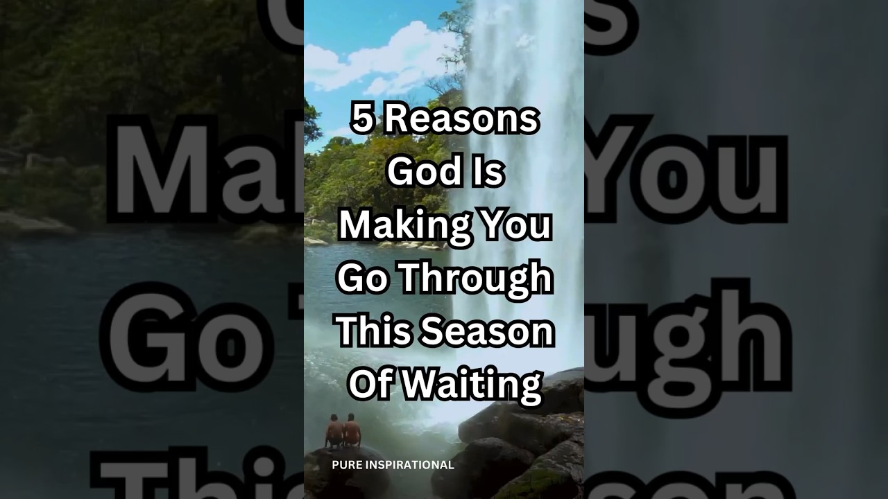 5 Reasons God Is Making You Go Through This Season Of Waiting # ...