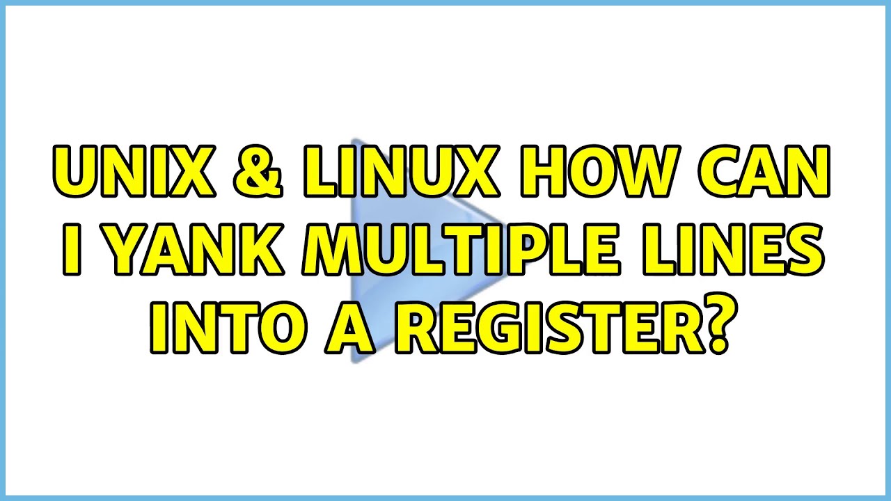 Unix Linux How Can I Yank Multiple Lines Into A Register 5 Unix Linux How Can I Yank Multiple Lines Into A Register 5