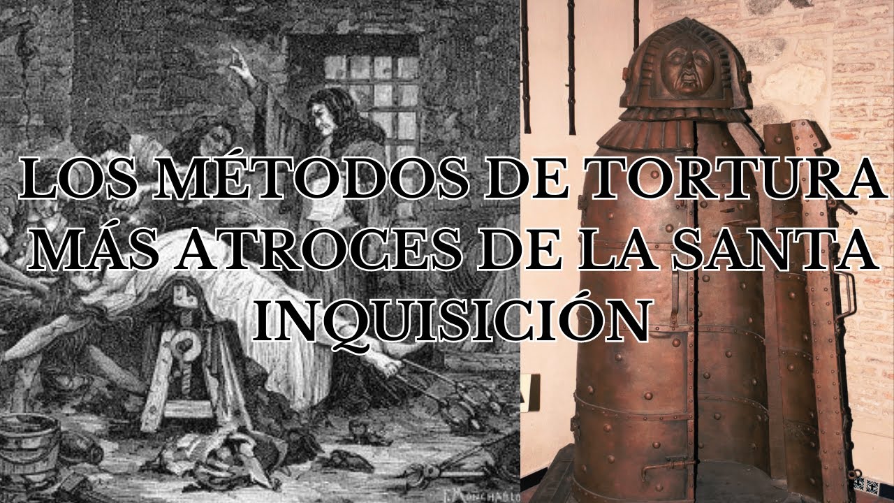 LOS MÉTODOS DE TORTURA MÁS ATROCES DE LA SANTA INQUISICIÓN