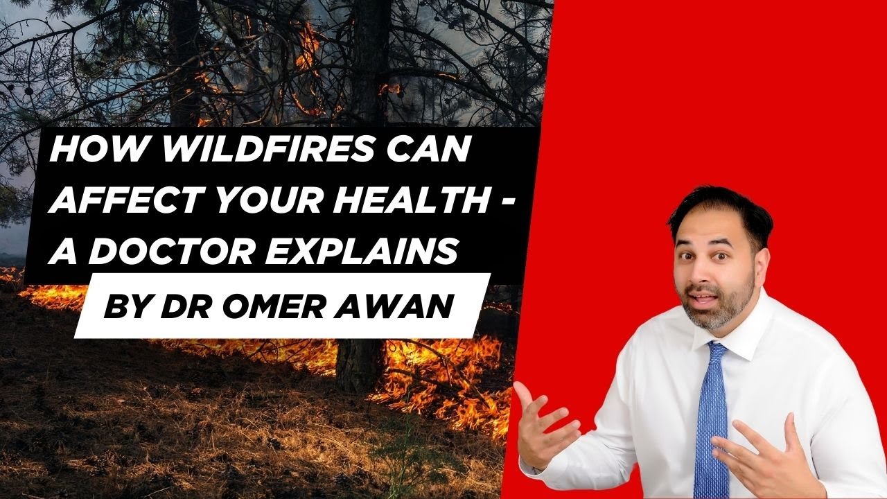 How Wildfires Can Affect Your Health- A Doctor Explains - YouTube