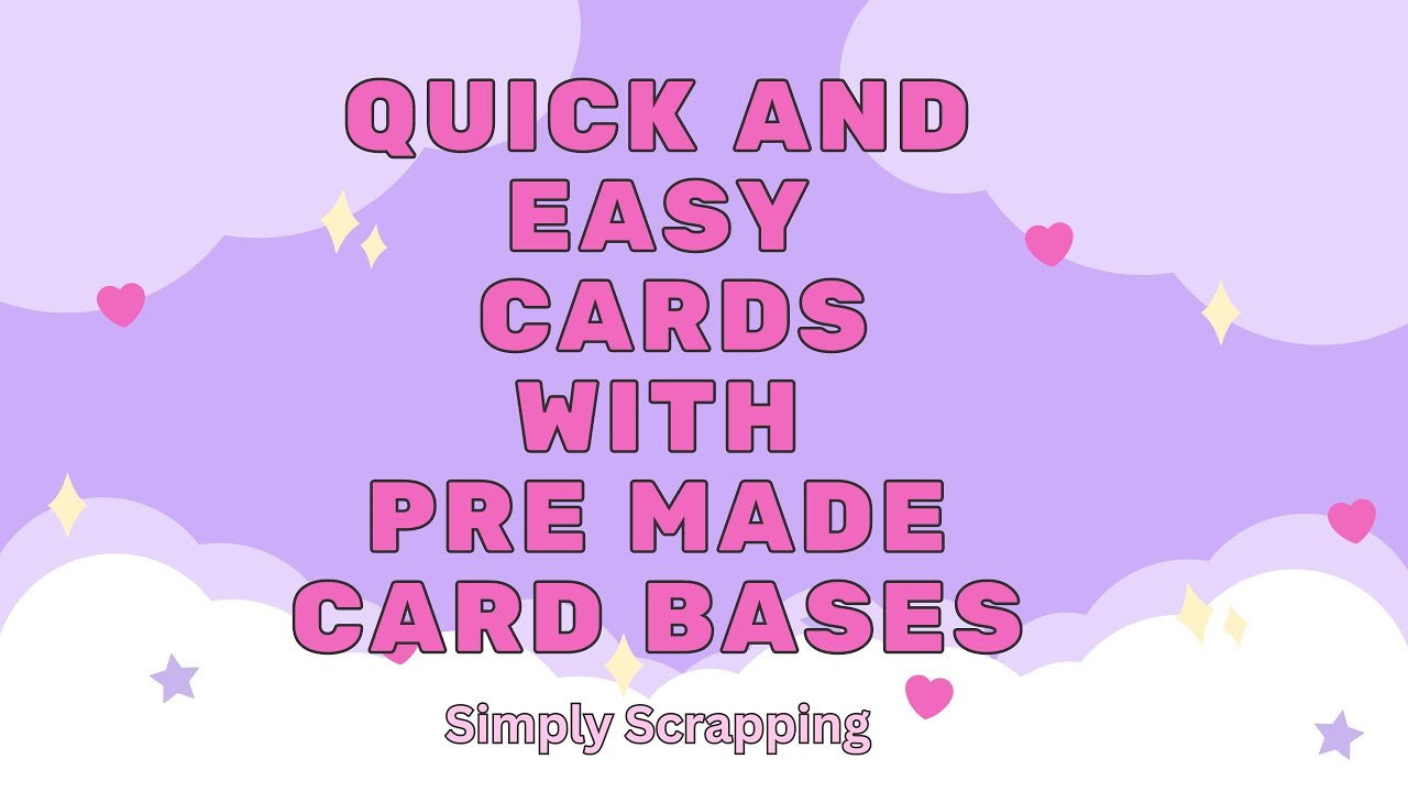 Quick and easy cards with pre made card bases. - YouTube